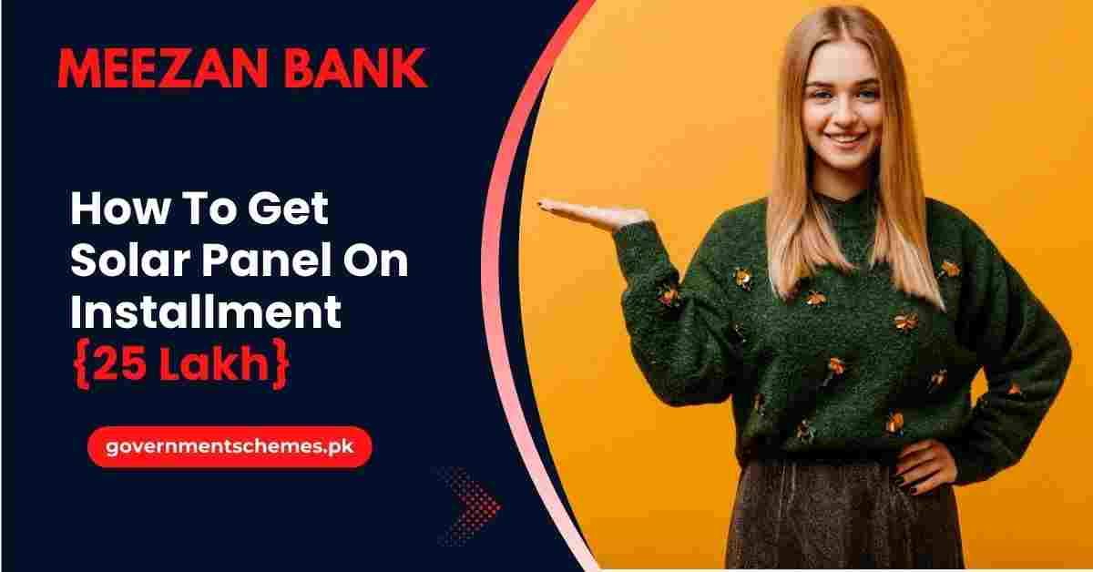 How To Get Solar Panel On Installment Meezan Bank 2025