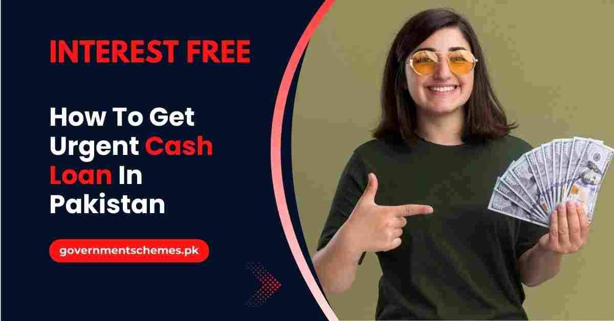 Urgent Cash Loan In Pakistan Without Interest 2025