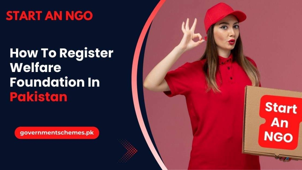 How To Start An NGO In Pakistan: Register Welfare Foundation
